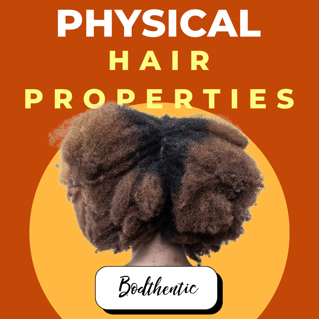 Do you know your physical hair properties? – Bodthentic